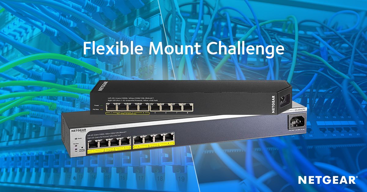 Flexible Mount Challenge - Win a NETGEAR Gigabit Easy-Mount or ProSAFE ...