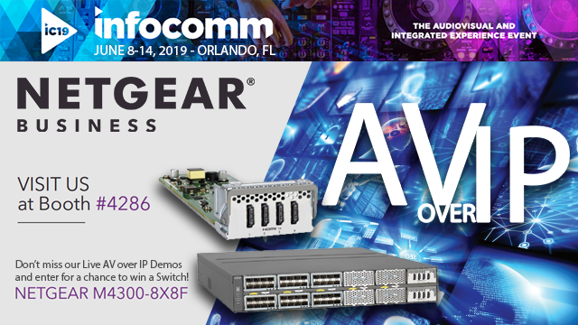 NETGEAR AV over IP Switching @ InfoComm19 – Booth #4286 | NETGEAR ...