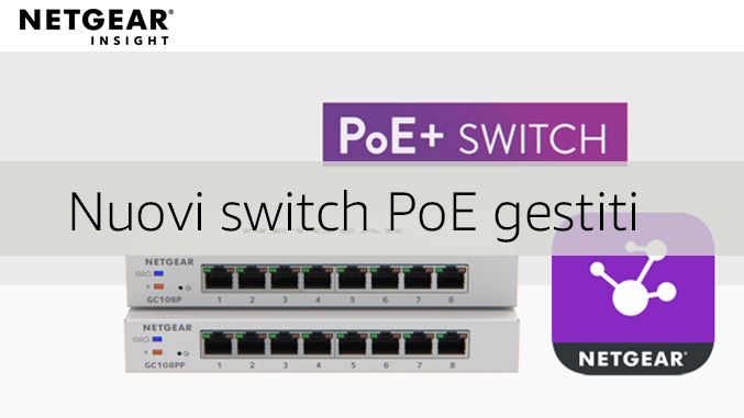 Nuovi switch PoE con gestione da remoto: NETGEAR GC108P e GC108PP ...