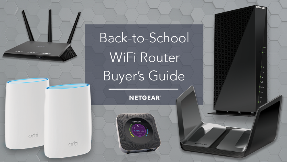 Back To School Wifi Router Buying Guide Netgear Communities